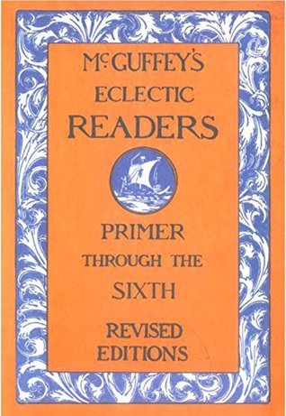 McGuffey's Eclectic Readers - Complete Set by William Holmes McGuffey ...