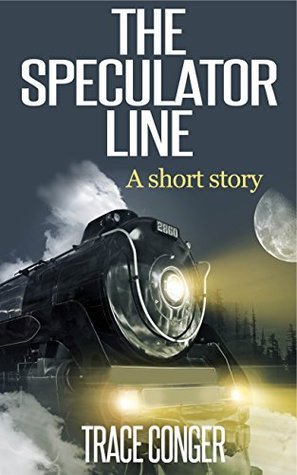 The Speculator Line by Trace Conger | Goodreads