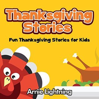 Thanksgiving Stories by Arnie Lightning | Goodreads