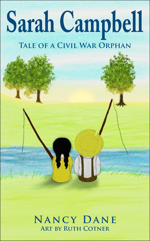 Sarah Campbell, Tale of a Civil War Orphan by Nancy Dane | Goodreads