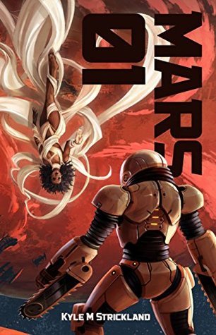 Mars 01 by Kyle M Strickland | Goodreads