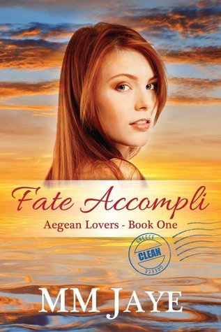 Fate Accompli (Aegean Lovers, #1) by M.M. Jaye | Goodreads