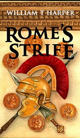 ROME'S STRIFE (Defenders of Rome #5) by William Harper | Goodreads