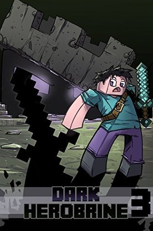 Minecraft: Herobrine The Dark Series Chapter Three by Minecraft Books ...