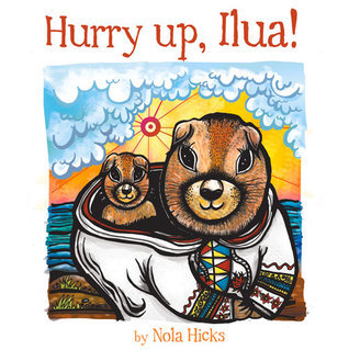 Hurry Up, Ilua! by Nola Helen Hicks | Goodreads