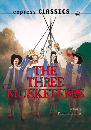 The Three Musketeers (Essential Classics) by Pauline Francis | Goodreads