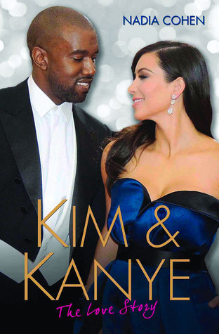 Kim and Kanye - The Love Story by Cohen | Goodreads