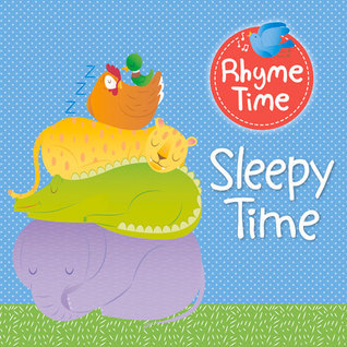 Rhyme Time: Sleepy Time by Fiona Lee | Goodreads