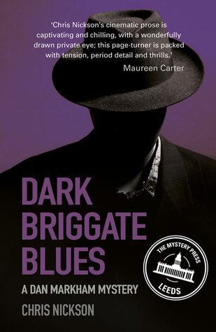 Dark Briggate Blues (Dan Markham, #1) by Chris Nickson | Goodreads