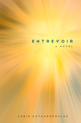 Entrevoir by Chris Katsaropoulos | Goodreads