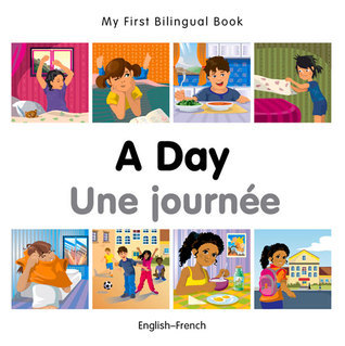My First Bilingual Book–A Day (English–French) by Milet Publishing ...