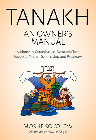 Tanakh, an Owner's Manual: Authorship, Canonization, Masoretic Text ...