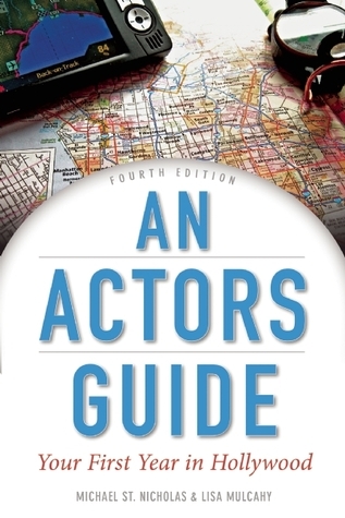 An Actor's Guide: Your First Year in Hollywood by Michael St. Nicholas ...