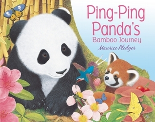 Ping Ping Panda's Bamboo Journey by Maurice Pledger | Goodreads