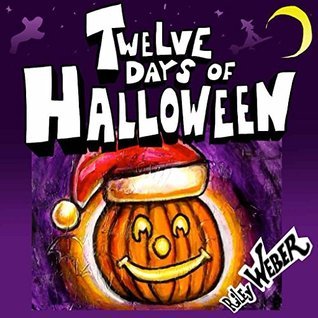 Twelve Days of Halloween by Riley Weber | Goodreads