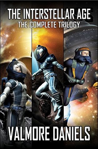 The Interstellar Age: The Complete Trilogy by Valmore Daniels | Goodreads