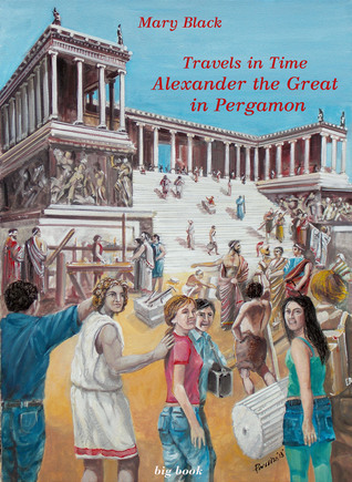 Alexander the Great in Pergamon by Mary Black | Goodreads