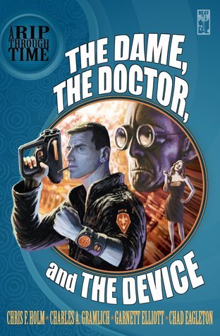 A Rip Through Time: The Dame, the Doctor, and the Device by Chris Holm ...