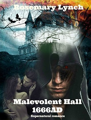 Malevolent Hall 1666 AD by Rosemary Lynch | Goodreads