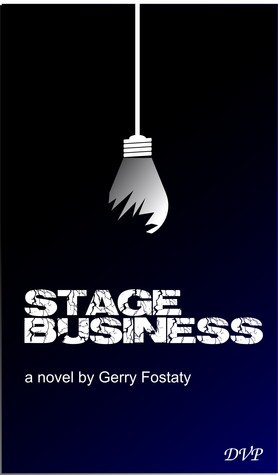 Stage Business by Gerry Fostaty | Goodreads