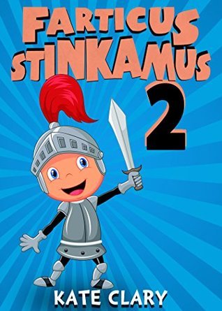 Farticus Stinkamus 2 by Kate Clary | Goodreads