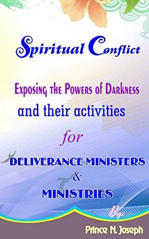 SPIRITUAL CONFLICT: EXPOSING THE CONTROLLING POWERS OF DARKNESS by ...