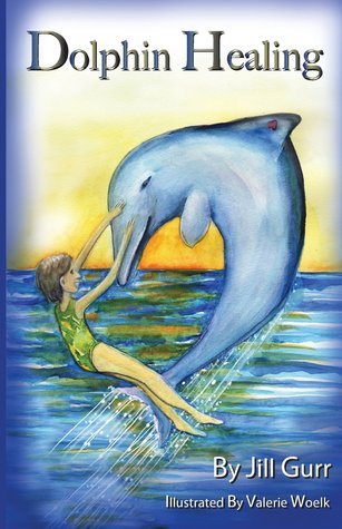 Dolphin Healing by Jill Gurr | Goodreads