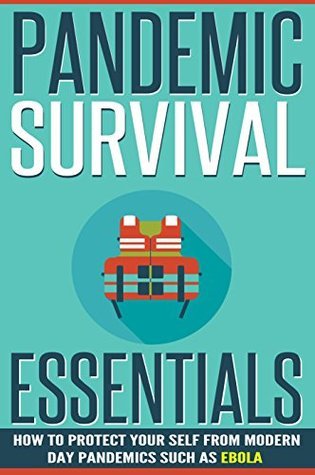 Pandemic Survival Essentials - How To Protect Your Self From Modern Day ...