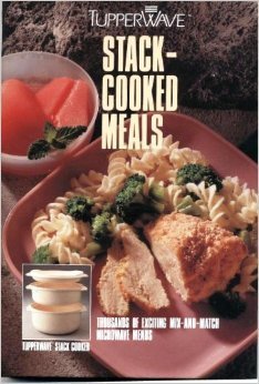 TupperWave Stacked-Cooked Meals by Carolyn Dodson | Goodreads