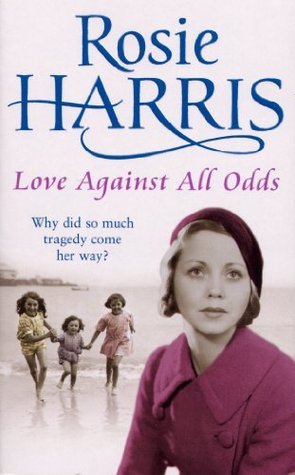 Love Against All Odds by Rosie Harris | Goodreads
