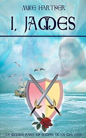 I, James by Mike Hartner | Goodreads
