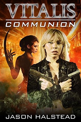 Communion (Vitalis, #7) by Jason Halstead | Goodreads