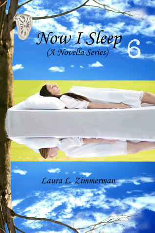 Now I Sleep (A Novella Series #6) by Laura L. Zimmerman | Goodreads