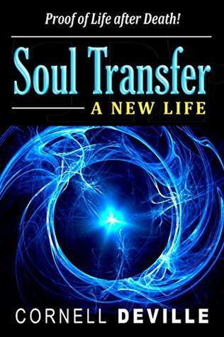 SOUL TRANSFER: A New Life by COL. M. BROADWAY | Goodreads