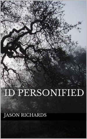 Id Personified by Jason Richards | Goodreads