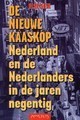 De nieuwe kaaskop: Nederland en de Nederlanders in de jaren negentig by ...