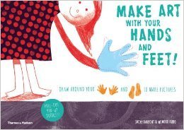 Make Art With Your Hands and Feet!: Draw around your hands and feet to ...