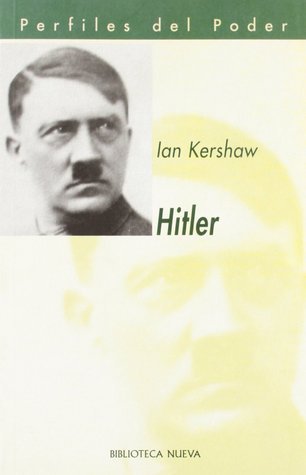 Hitler (Profiles del Poder) by Ian Kershaw | Goodreads