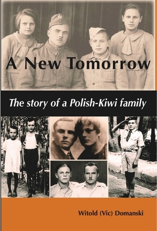 A New Tomorrow: The story of a Polish-Kiwi family by Witold (Vic ...