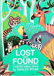 Lost and Found: A Hidden Animal Book by Dahlov Ipcar | Goodreads
