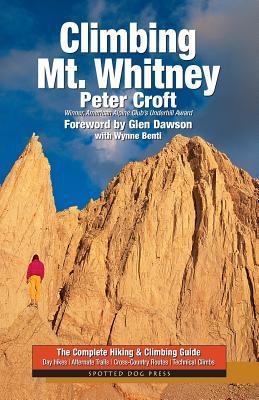 Climbing Mt. Whitney by Peter Croft | Goodreads