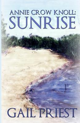 Annie Crow Knoll: Sunrise by Gail Priest | Goodreads