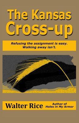 The Kansas Cross-up by Walter Rice | Goodreads