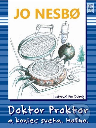 Doktor Proktor a koniec sveta. Možno. by Jo Nesbø | Goodreads