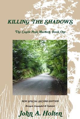 Killing the Shadows by John Anthony Holten | Goodreads
