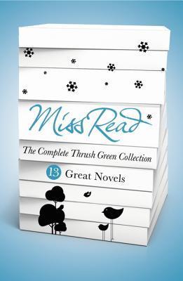 Miss Read - The Complete Thrush Green Collection (ebook) by Miss Read ...