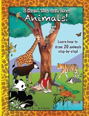 I Heard You Can Draw Animals (I Heard You Can Draw #1) by M.D. Savran ...