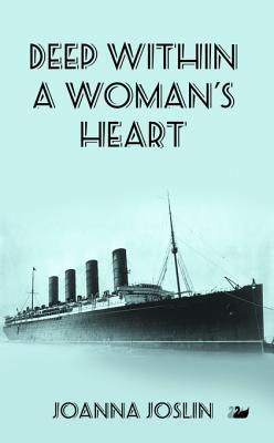 Deep Within A Woman's Heart by Joanna Joslin | Goodreads