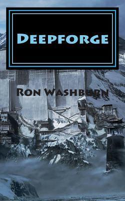 Deepforge by Ron Washburn | Goodreads