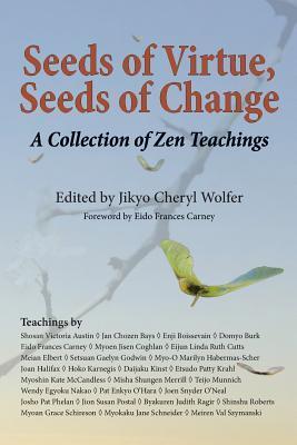 Seeds of Virtue, Seeds of Change: A Collection of Zen Teachings by ...